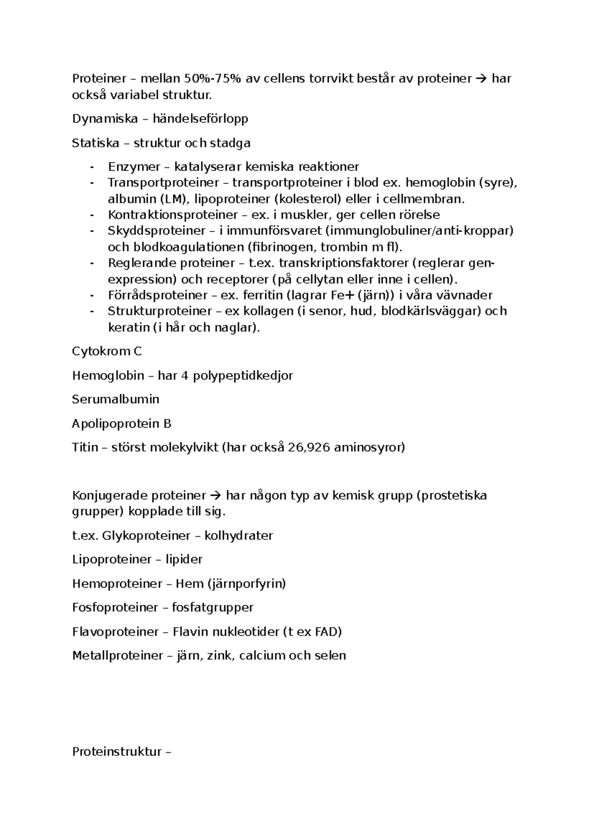 Proteiner - Dynamiska – händelseförlopp Statiska – struktur och stadga ...