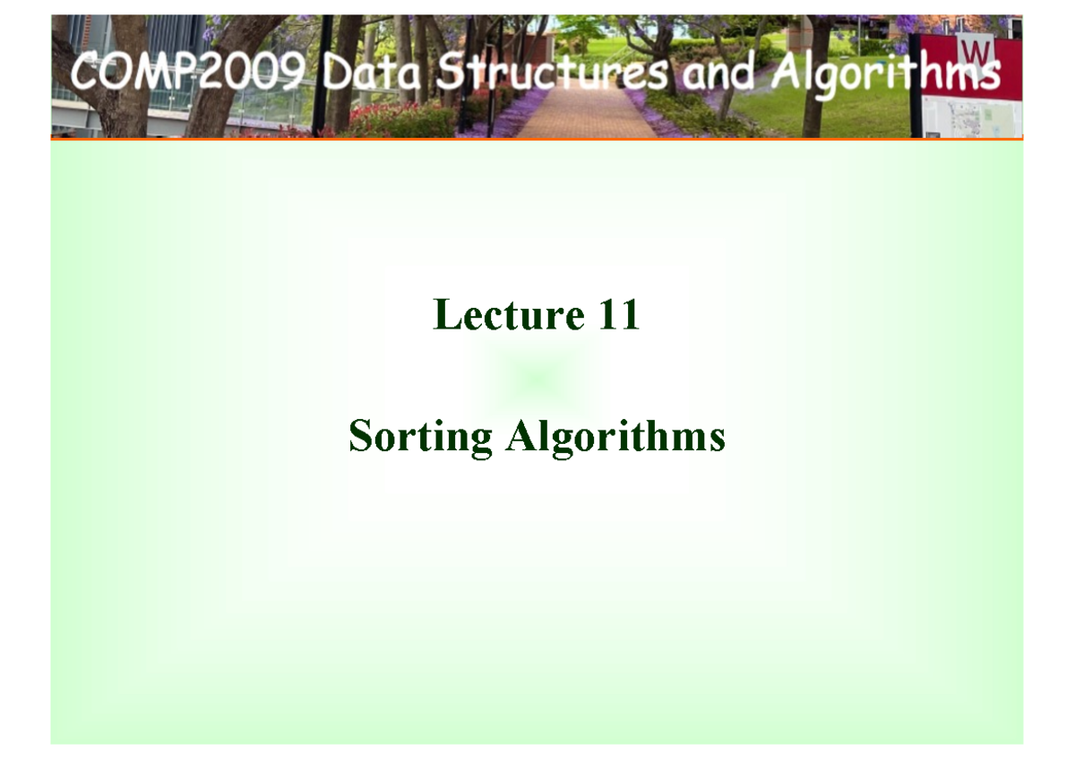 DSA24 11 - for lecture 11 - Lecture 11 Sorting Algorithms Main content of last lecture § Tree ...