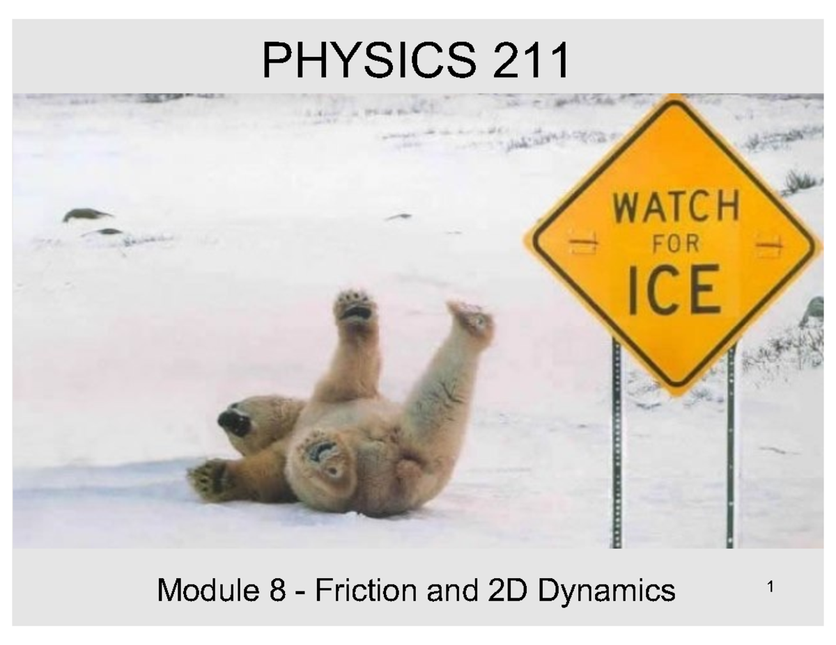 Physics Module 8 - lesson 1 - PHYSICS 211 1 Module 8 - Friction and 2D ...