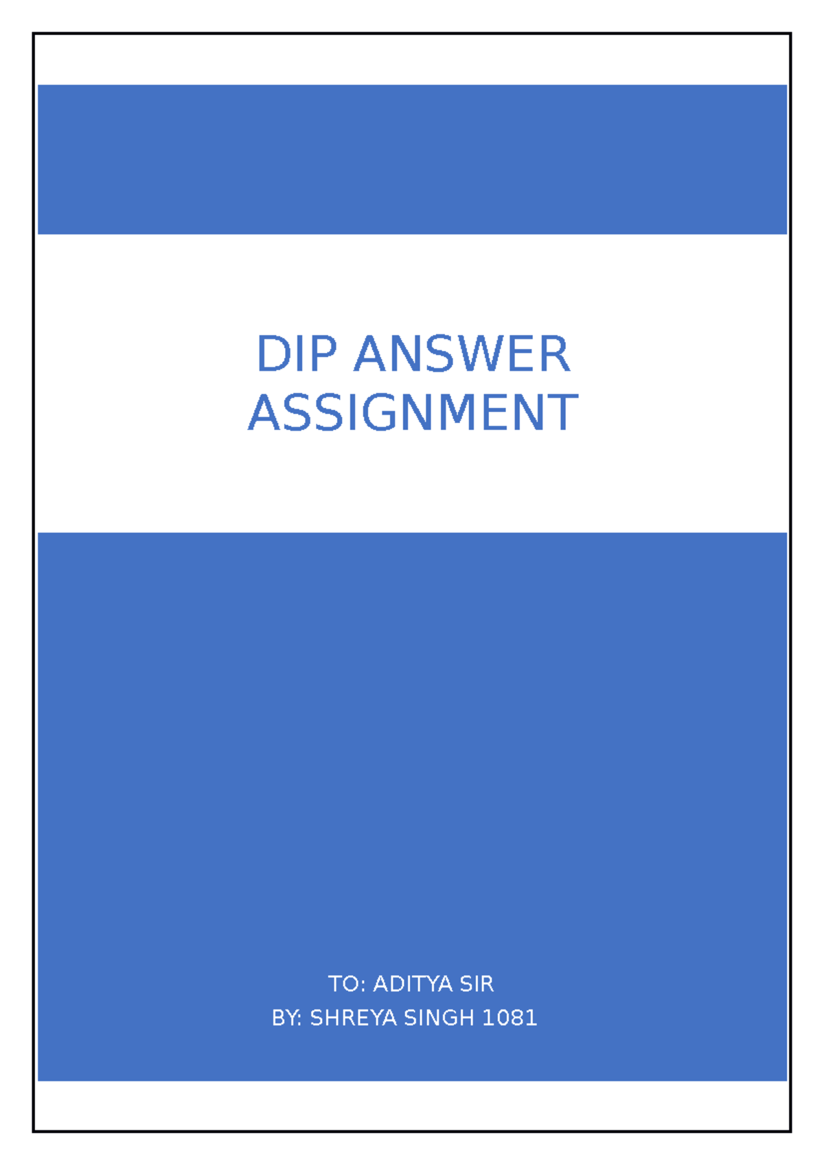 Aditya SIR DIP - dip - TO: ADITYA SIR BY: SHREYA SINGH 1081 DIP ANSWER ...