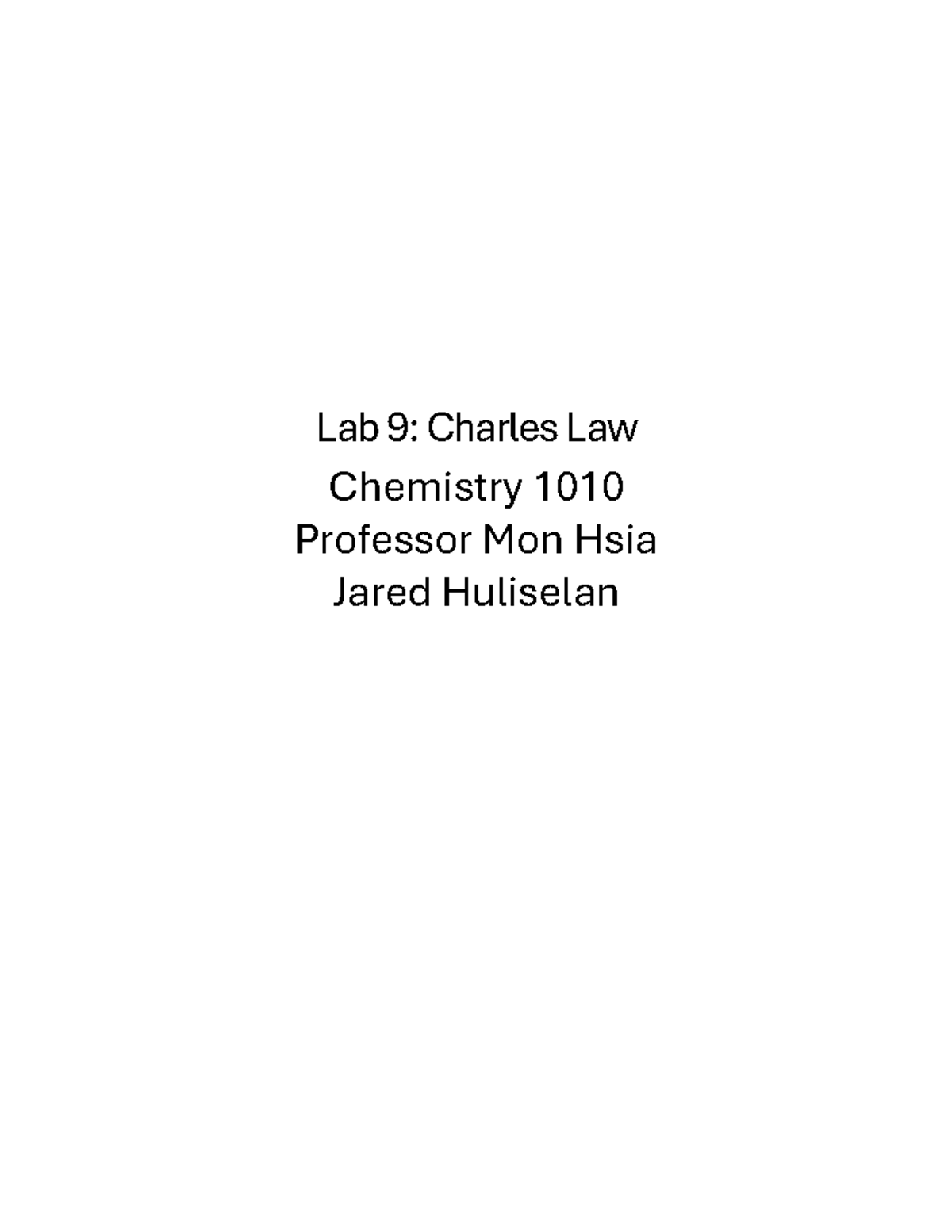 Lab 9 formal report - Lab 9: Charles Law Chemistry 1010 Professor Mon ...