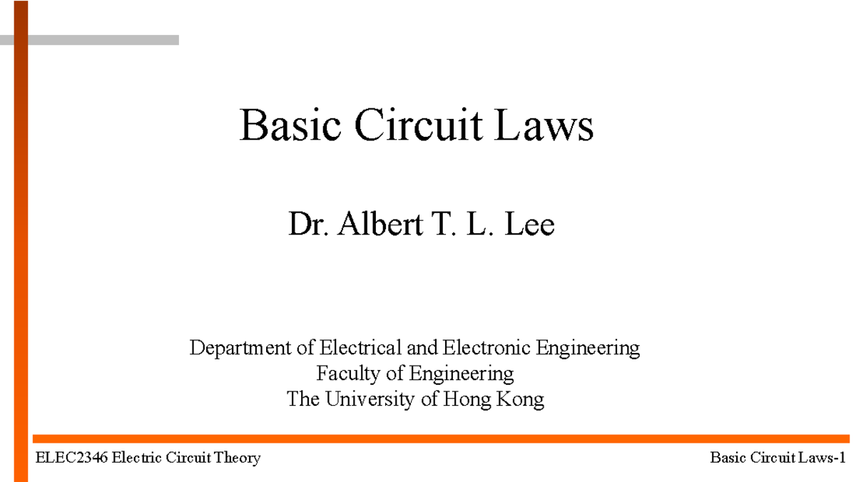 02 Basic Circuit Laws - note - Basic Circuit Laws Dr. Albert T. L. Lee Department of Electrical ...