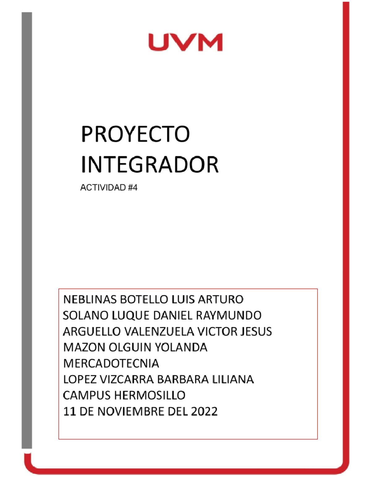 Actividad 4. Proyecto integrador Etapa 1 - I N T R O D U C C I O N En este proyecto se verá ...