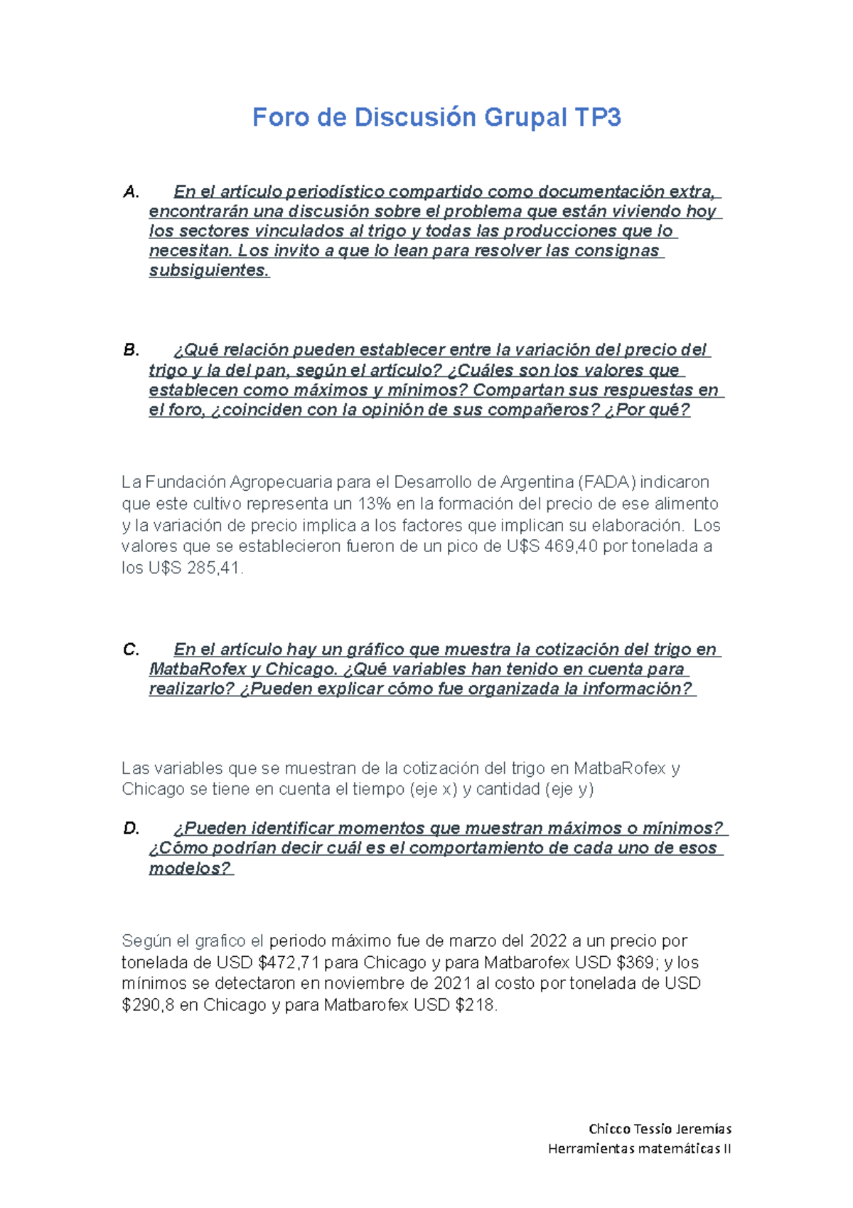 Foro de Discusión Grupal TP3 - En el artículo periodístico compartido como documentación extra ...