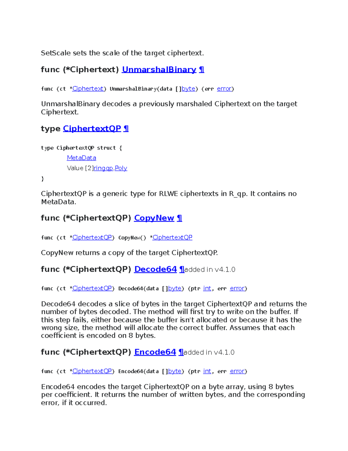 Set Scale sets the scale of the target ciphertext - func (*Ciphertext) UnmarshalBinary ¶ func ...