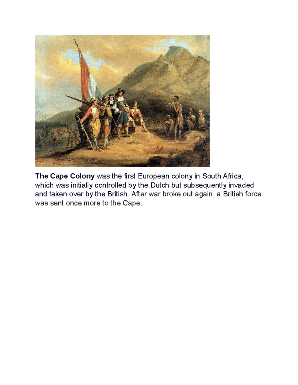 The Cape Colony was the first European colony in South Africa - After ...