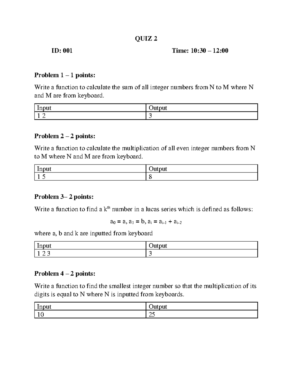 QUIZ2-001 - non - QUIZ 2 ID: 001 Time: 10:30 – 12: Problem 1 – 1 points: Write a function to ...