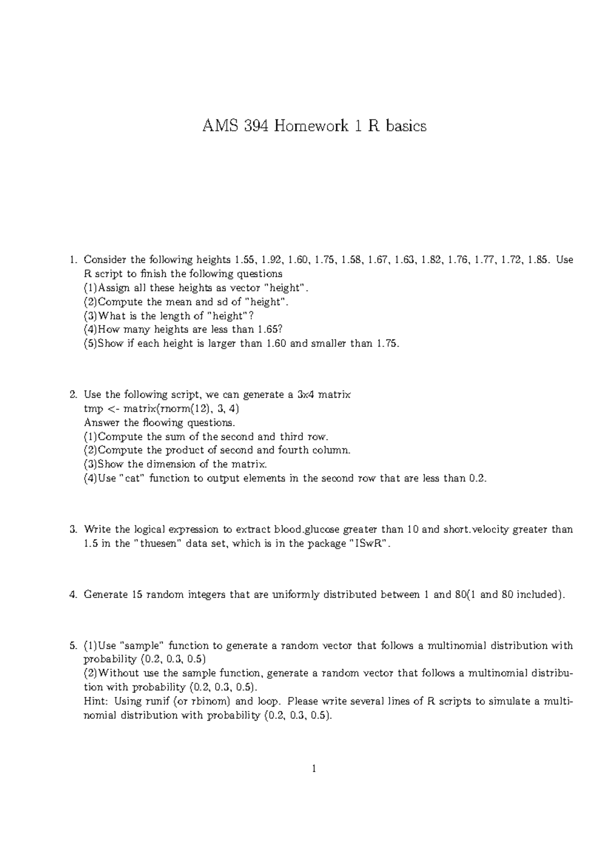 AMS 394 HW1 - Homework 1 - AMS 394 Homework 1 R basics Due date: by 8 p. Sep. 10 Please save ...