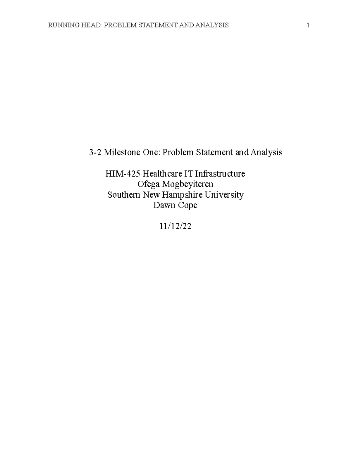 HIM 425 3-2 Milestone One-Problem Statement and Analysis - RUNNING HEAD: PROBLEM STATEMENT AND ...