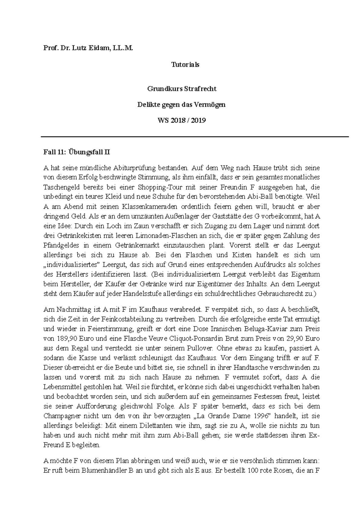 Woche 12 - Übungsfall (SV) - Prof. Dr. Lutz Eidam, LL. Tutorials Grundkurs Strafrecht Delikte ...