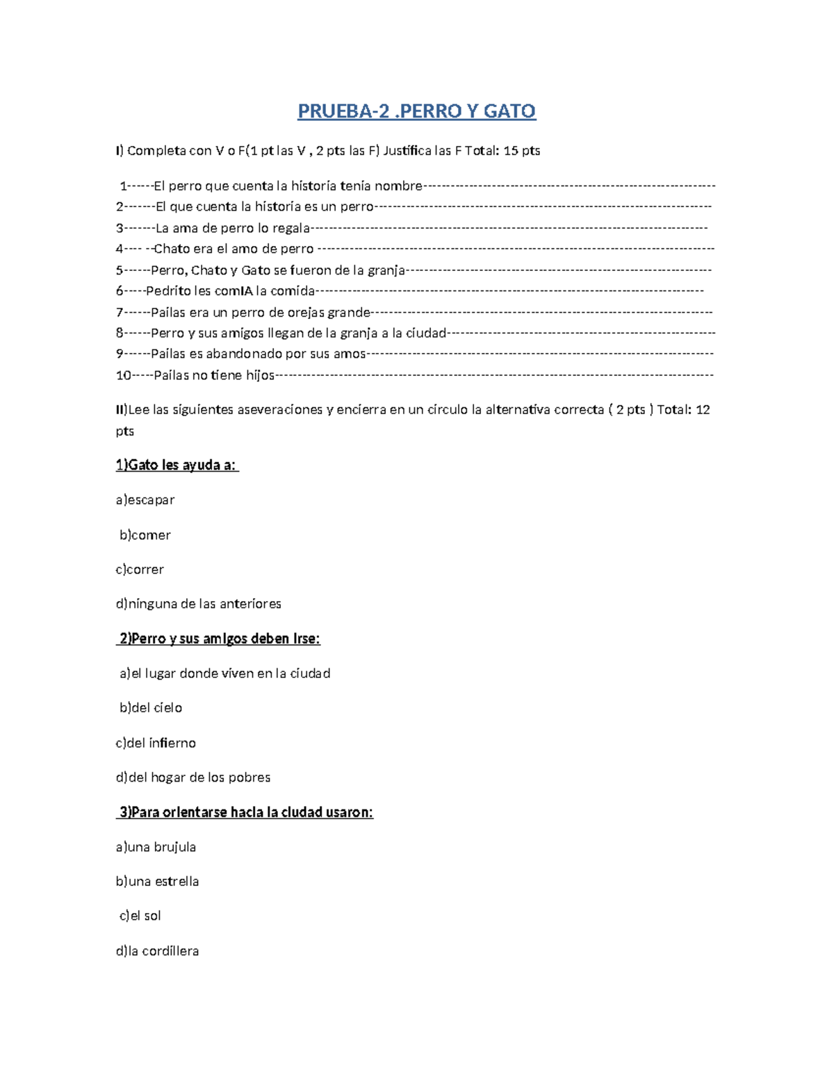 Prueba Perro Y GATO - PRUEBA-2 .PERRO Y GATO I) Completa con V o F(1 pt ...