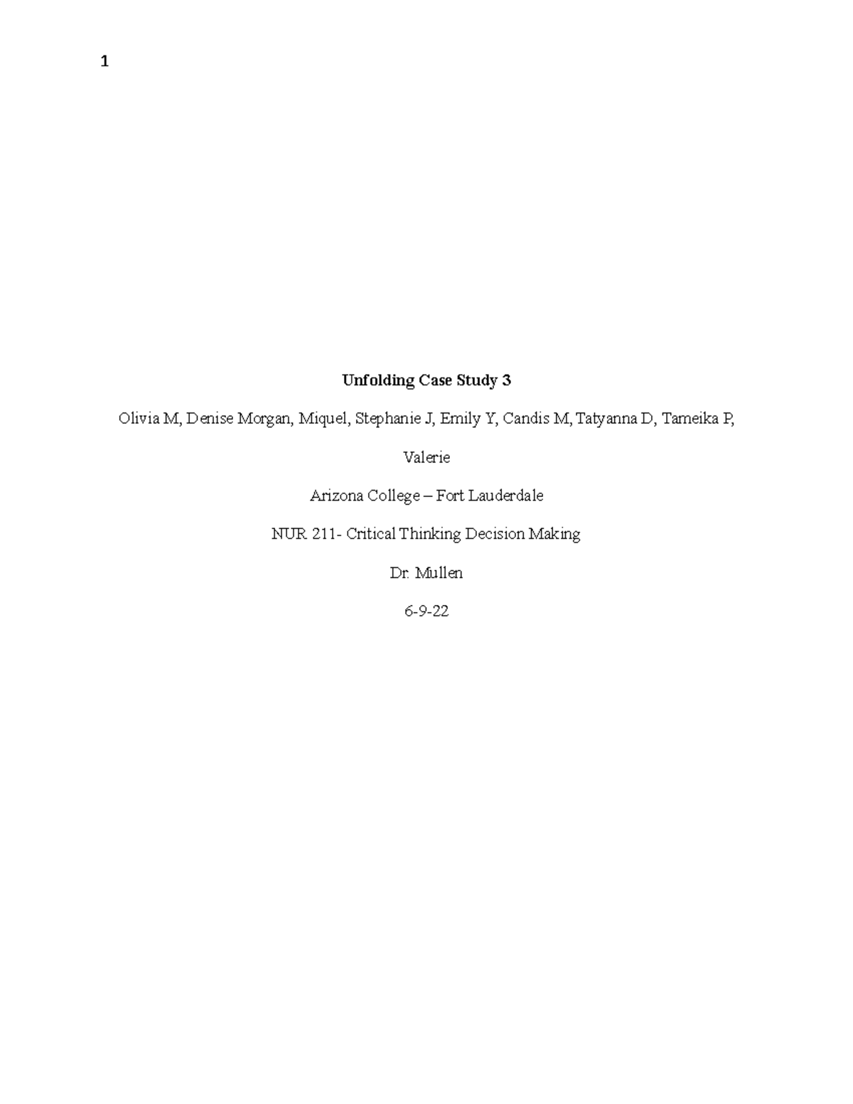 Module 3 case study activity 3 - Unfolding Case Study 3 Olivia M, Denise Morgan, Miquel ...