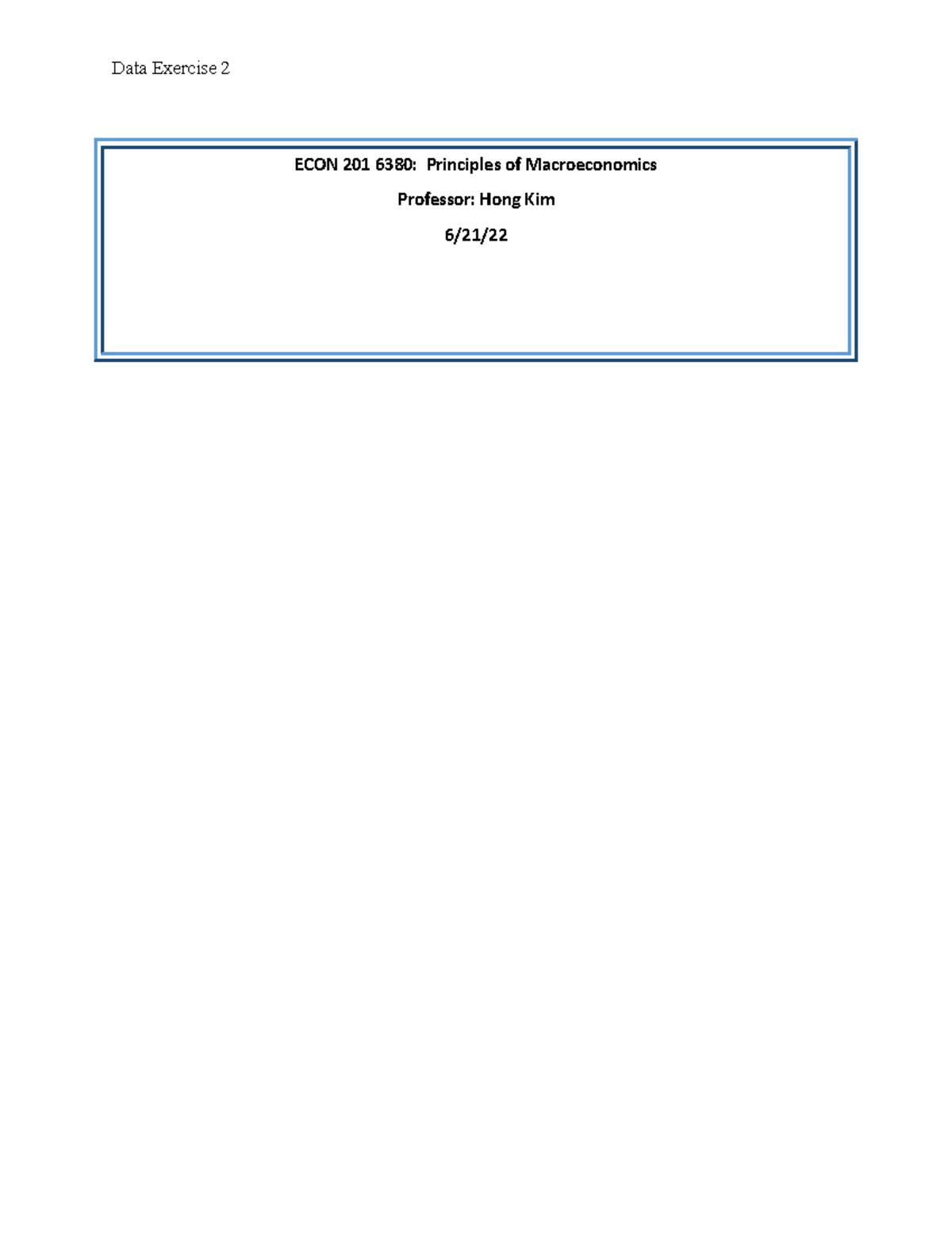 Data Exercise #1 Assignment ECON 201 - ECON 201 6380: Principles of Macroeconomics Professor ...