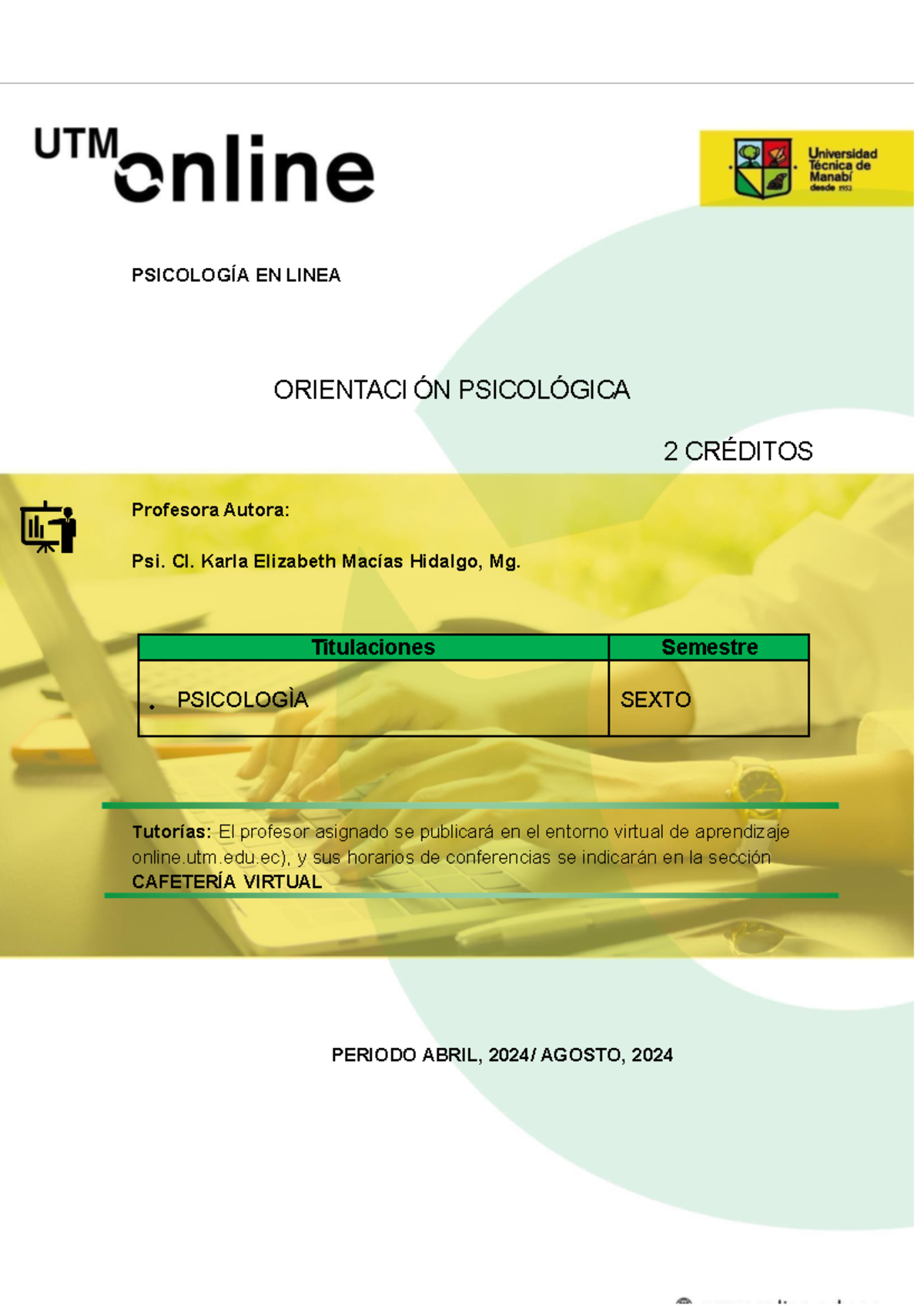 Verooooooo - Informe - PSICOLOGÍA EN LINEA ORIENTACI ÓN PSICOLÓGICA 2 CRÉDITOS Profesora Autora ...