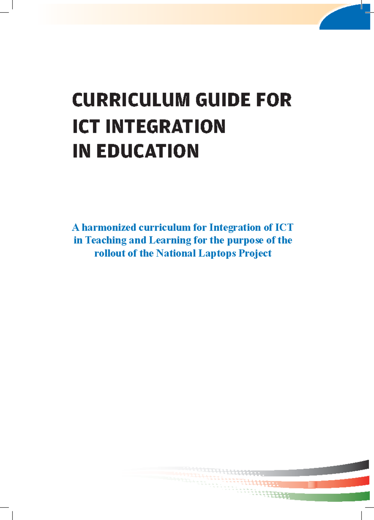Curriculum Guide for ICT Integration in Education - i A harmonized ...