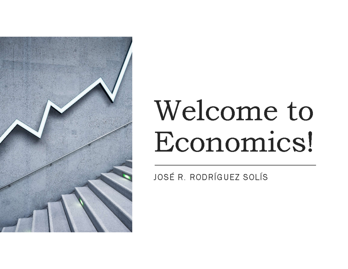 Welcome+to+Economics%21 - Welcome to Economics! JOSÉ R. RODRÍGUEZ SOLÍS ...