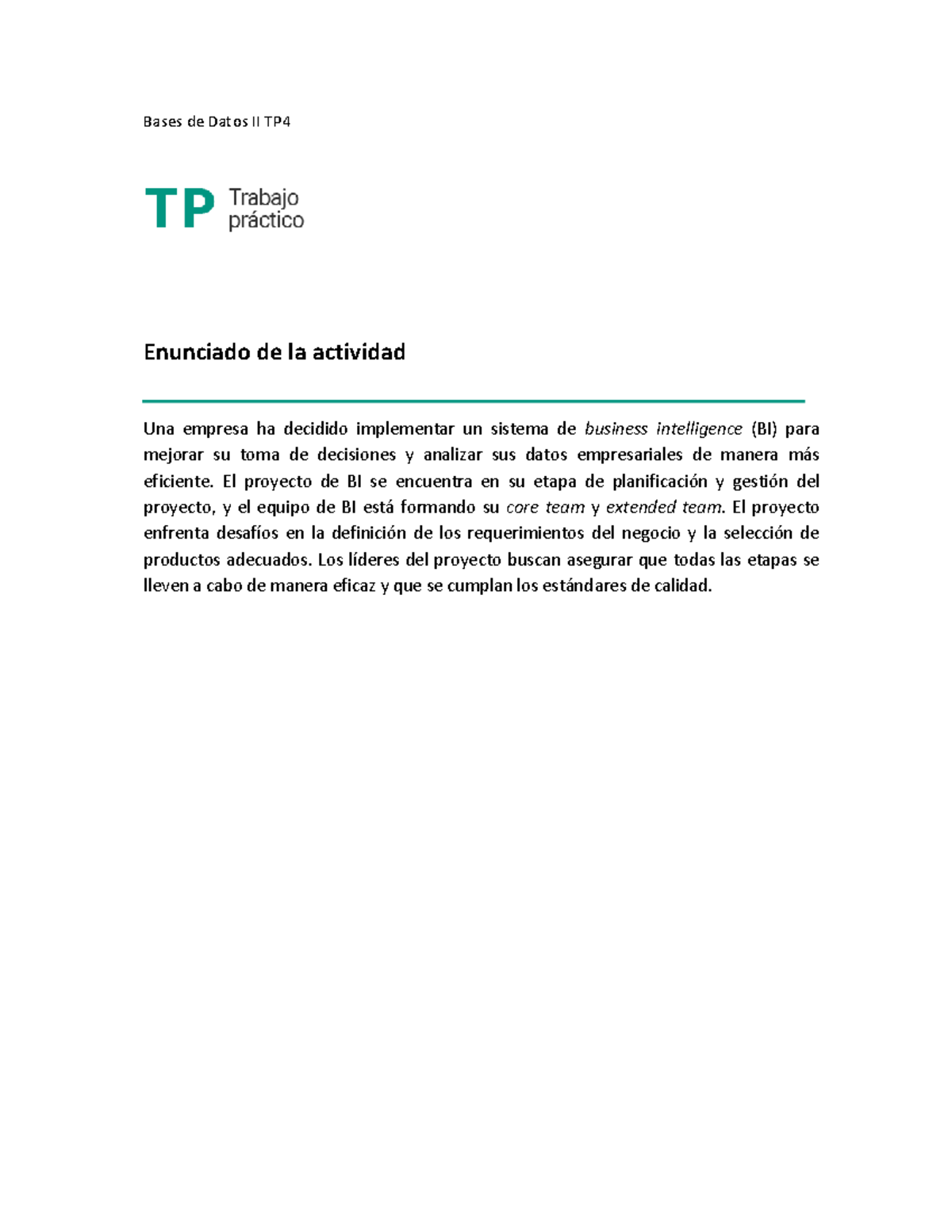 TP4 - Enunciado de la actividad - Bases de Datos II TP Enunciado de la actividad Una empresa ha ...