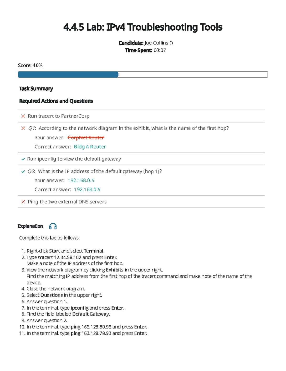 IPv4 Troubleshooting Tools - 4.4 Lab: IPv4 Troubleshooting Tools Candidate: Joe Collins () Time ...