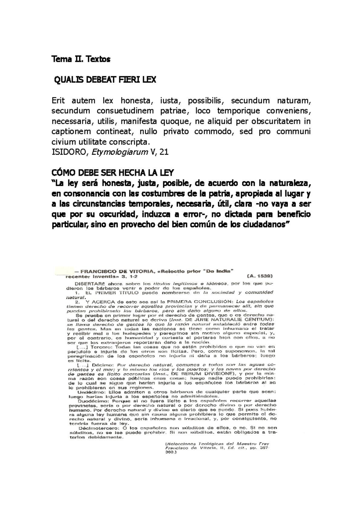 Tema II. Textos - Tema II. Textos QUALIS DEBEAT FIERI LEX Erit autem lex honesta, iusta ...