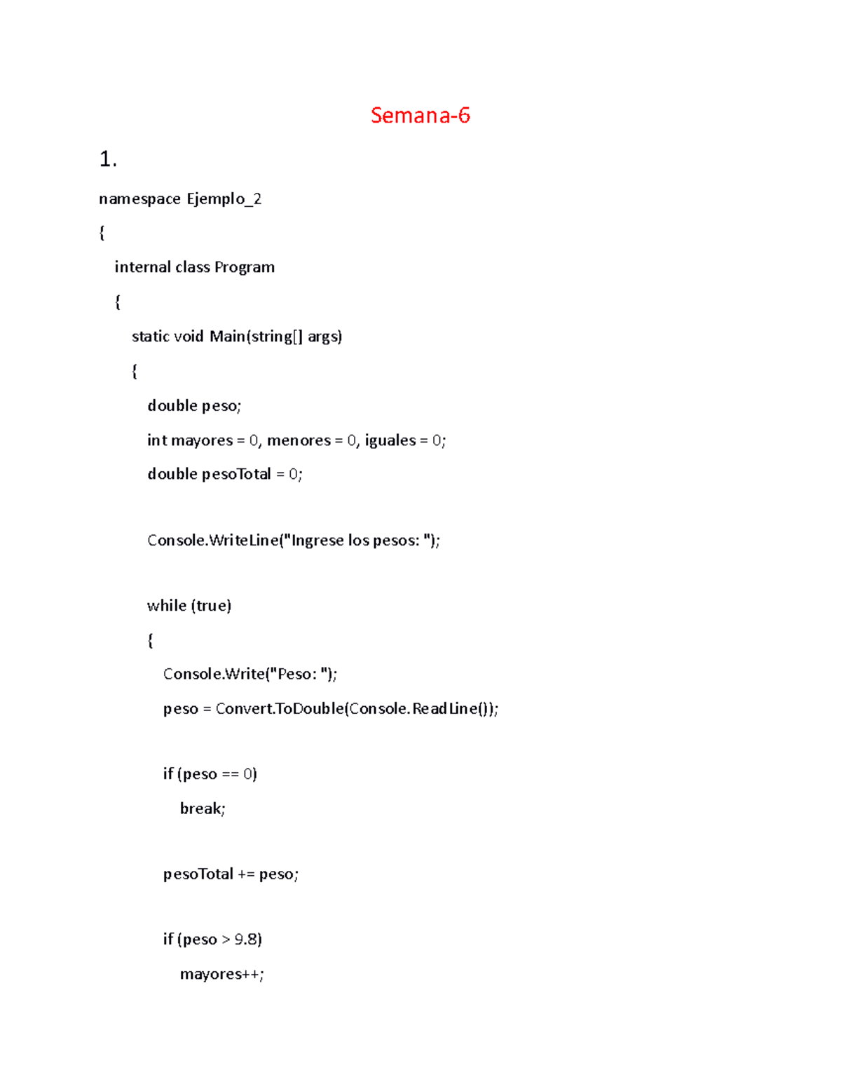 Tarea - Hola x2 - Semana- 1. namespace Ejemplo_ { internal class Program { static void Main ...