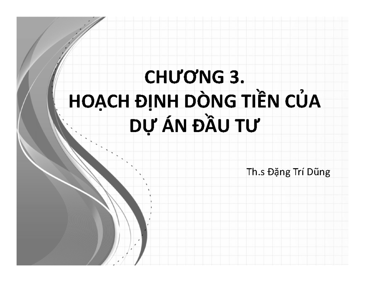 Tham-dinh-du-an-dau-tu chuong-3-hoach-dinh-dong-tien-cua-du-an-dau-tu ...
