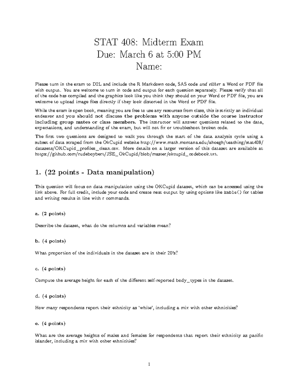 Midterm S2018 - thank you - STAT 408: Midterm Exam Due: March 6 at 5:00 PM Name: Please turn in ...