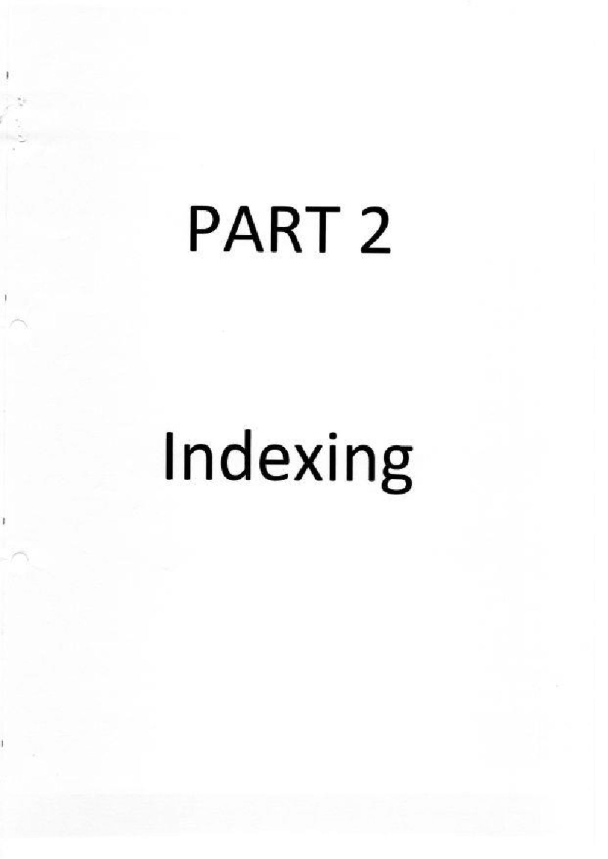 IML605 2 - Lecture Notes - PART 2 Indexing PART 2 Indexing Policy ...