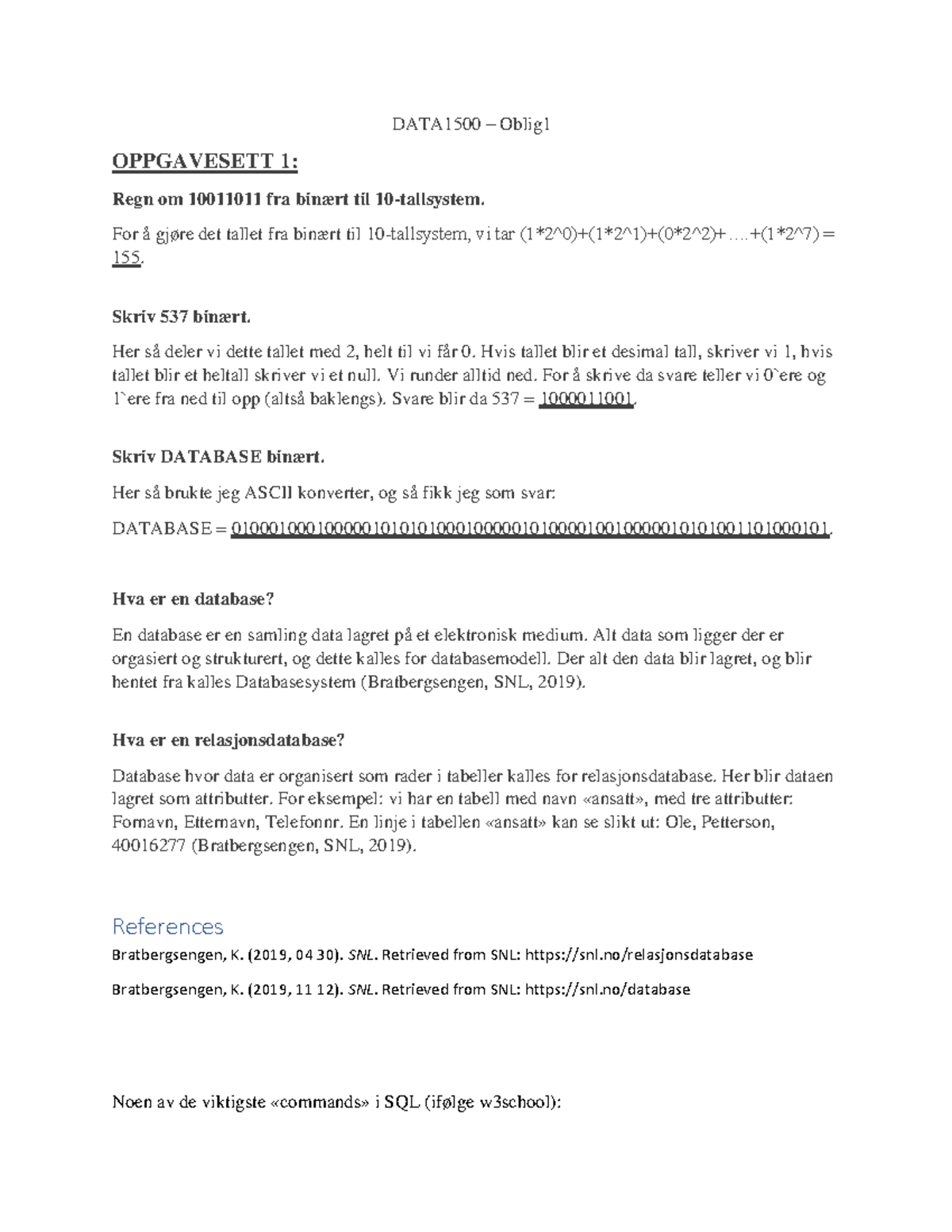 DATA1500 (oblig 1) - S358981 - DATA1500 – Oblig OPPGAVESETT 1: Regn om 10011011 fra binært til ...