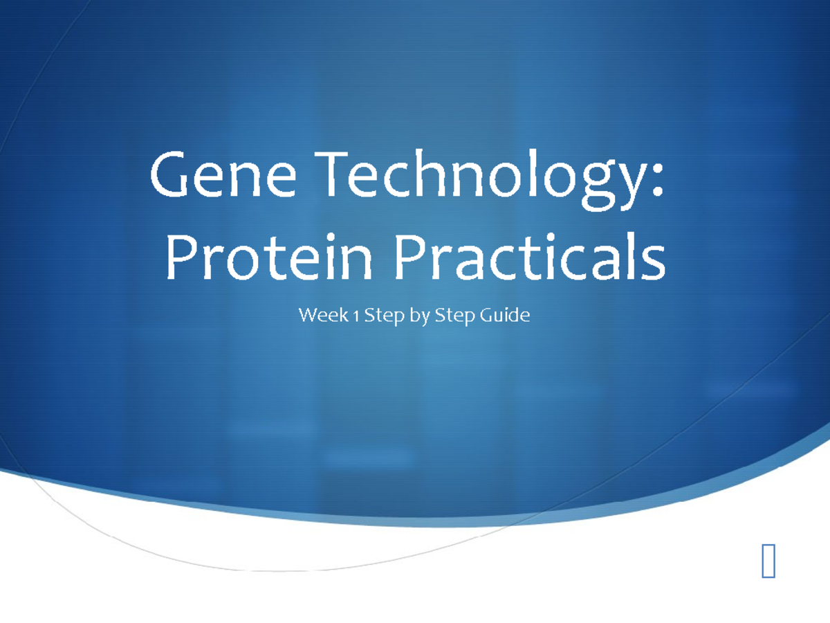 Practical - gene technology:protein practicals - Gene Technology ...