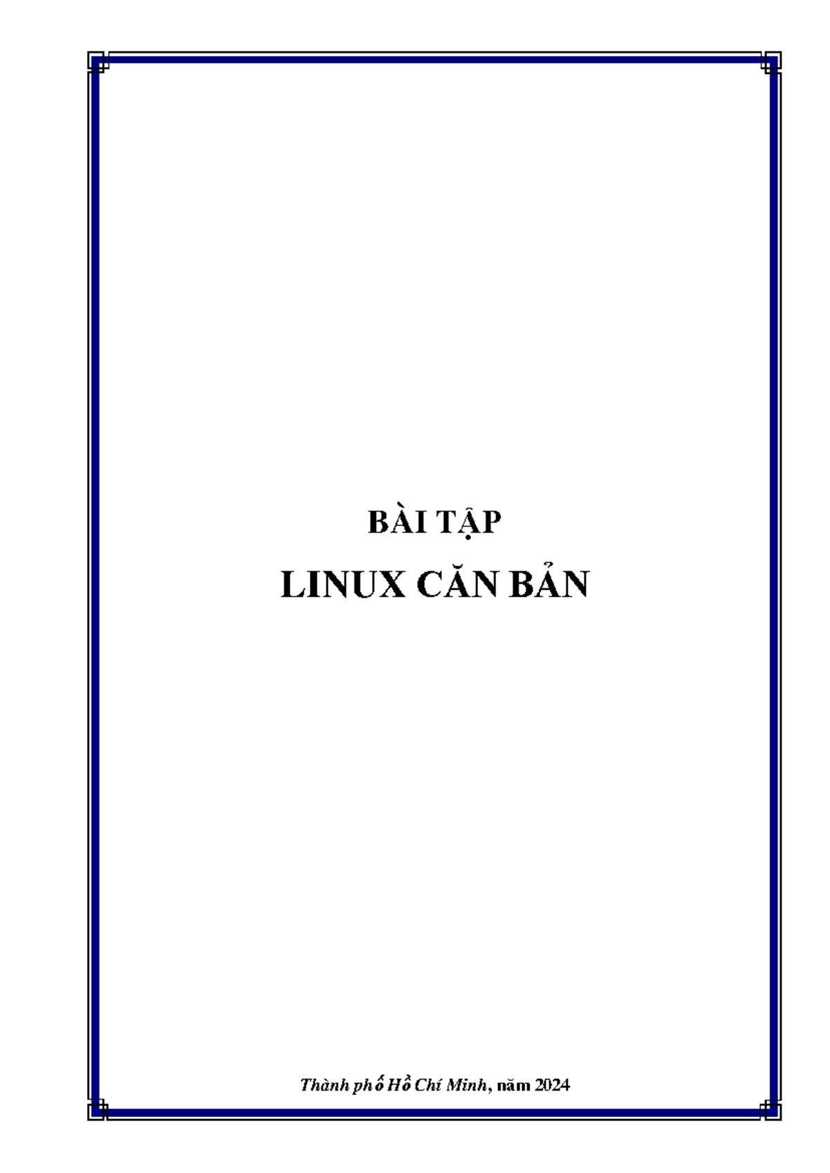 Bai tap Linux - ghm - BÀI TẬP LINUX CĂN BẢN Thành phố Hồ Chí Minh, năm 2024 Chương 1: GIỚI THIỆU ...