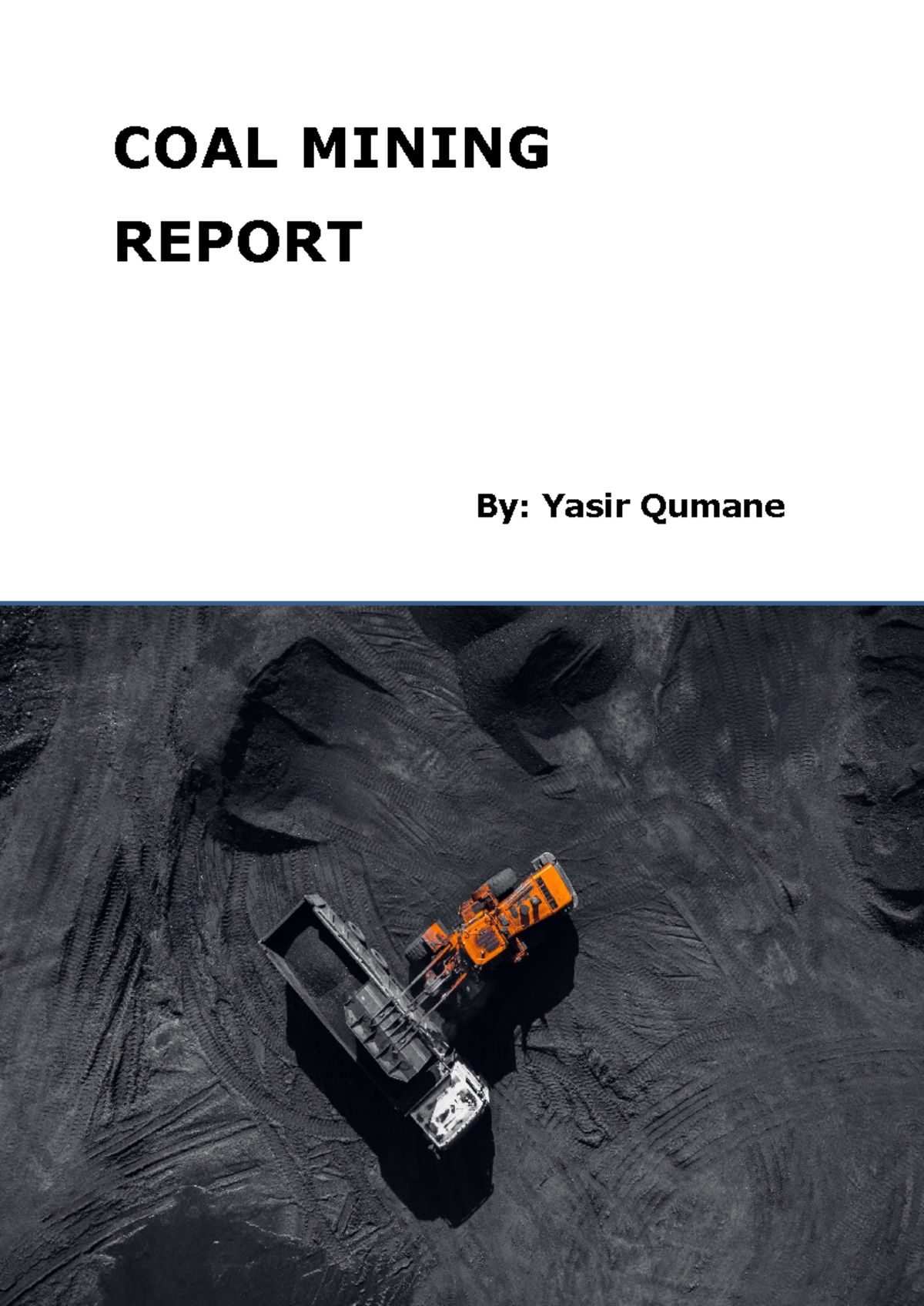 COAL Mining Research - COAL MINING REPORT By: Yasir Qumane TABLE OF ...