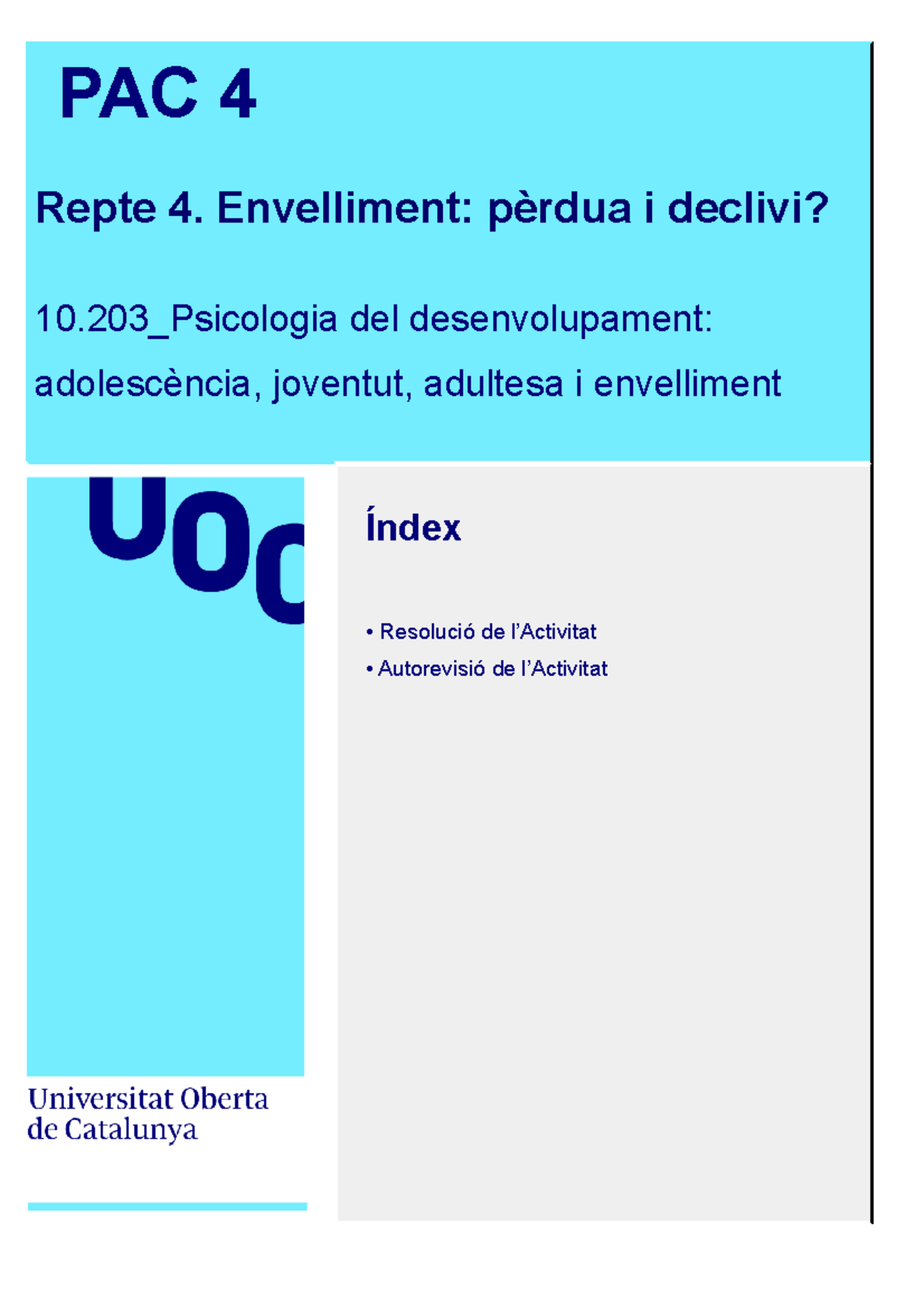 PAC 4 - nota A - PAC 4 Repte 4. Envelliment: pèrdua i declivi? 10 ...