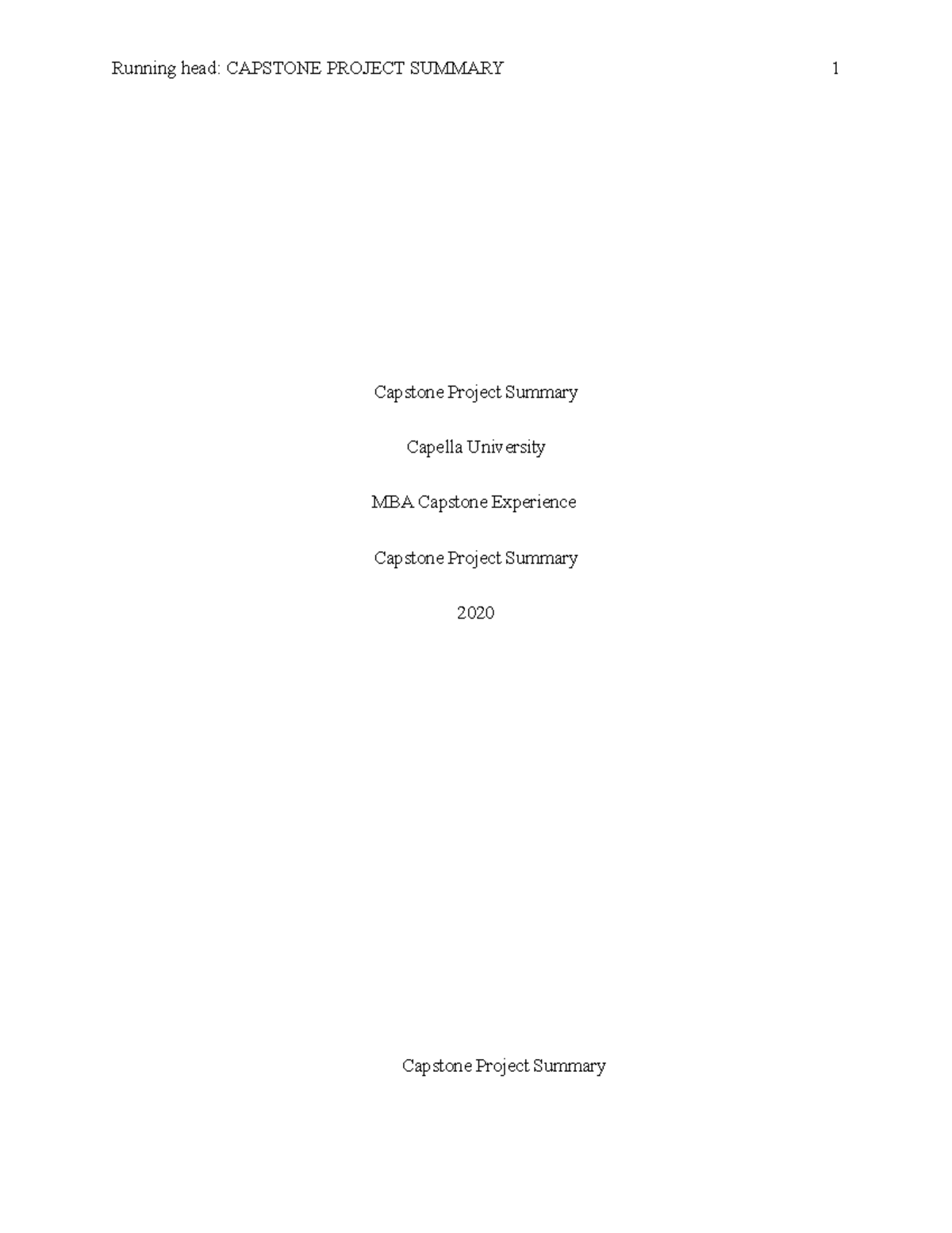 MBA-FPX 5910 Assessment 1-1 - Running head: CAPSTONE PROJECT SUMMARY 1 Capstone Project Summary ...