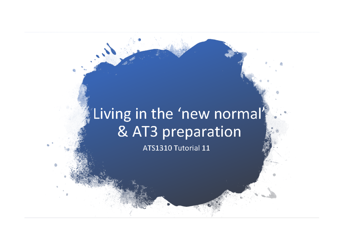 ATS1310 T11 Slides 2024 - Living in the ‘new normal’ & AT3 preparation ...