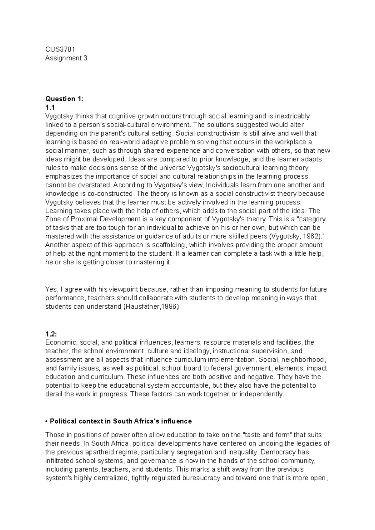CUS3701 assignment 3 - CUS Assignment 3 Question 1: 1. Vygotsky thinks that cognitive growth ...