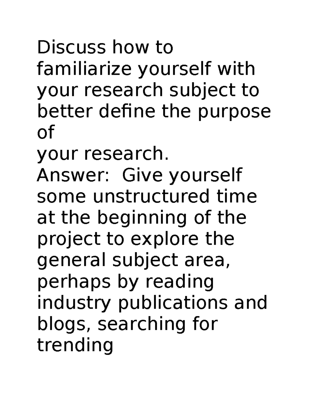 Discuss how to familiarize yourself with your research subject to ...