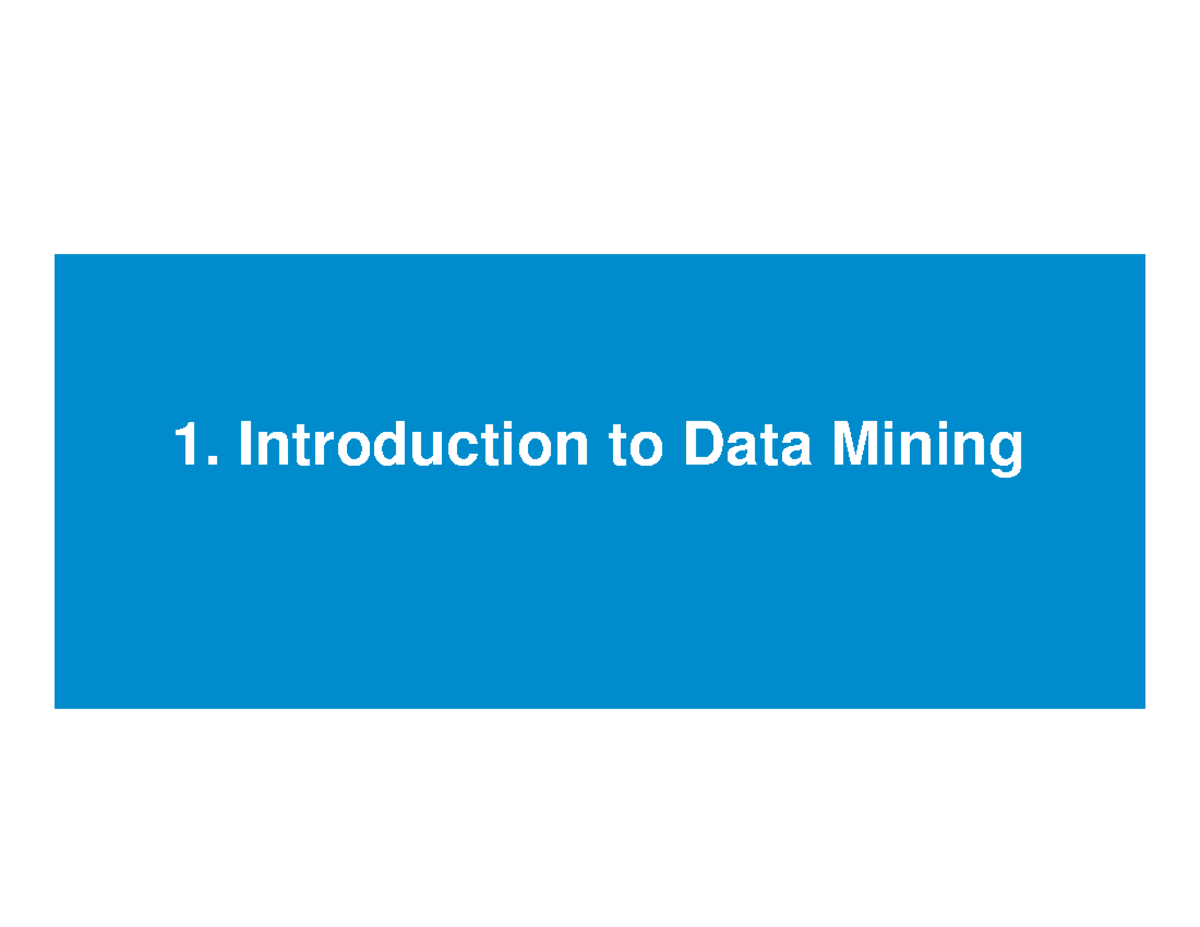 DMDW1 - ppp - 1. Introduction to Data Mining1. Introduction to Data Mining1. Introduction to ...