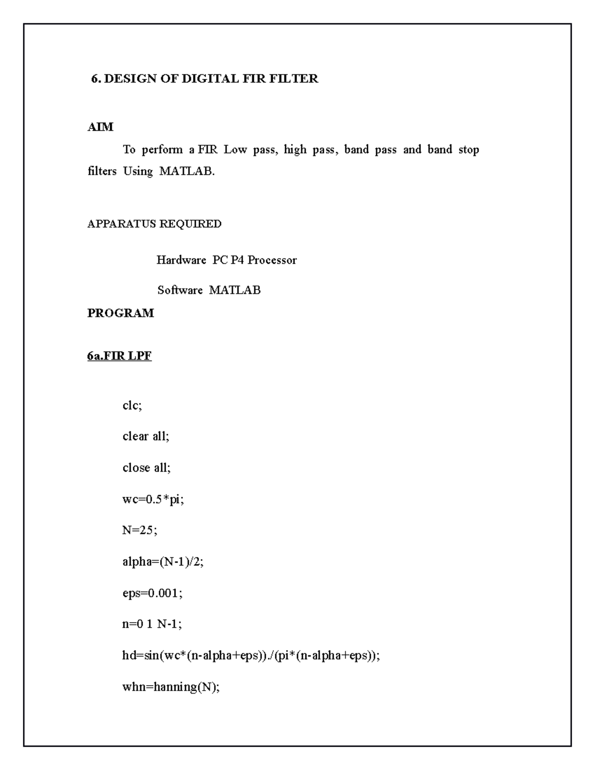 Exp 6 - ./fjkjlllllllll - 6. DESIGN OF DIGITAL FIR FILTER AIM To perform a FIR Low pass, high ...