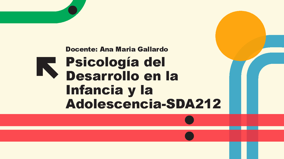 Unidad 2 - Psicología del Desarrollo en la Infancia y la Adolescencia-SDA Docente: Ana Maria ...