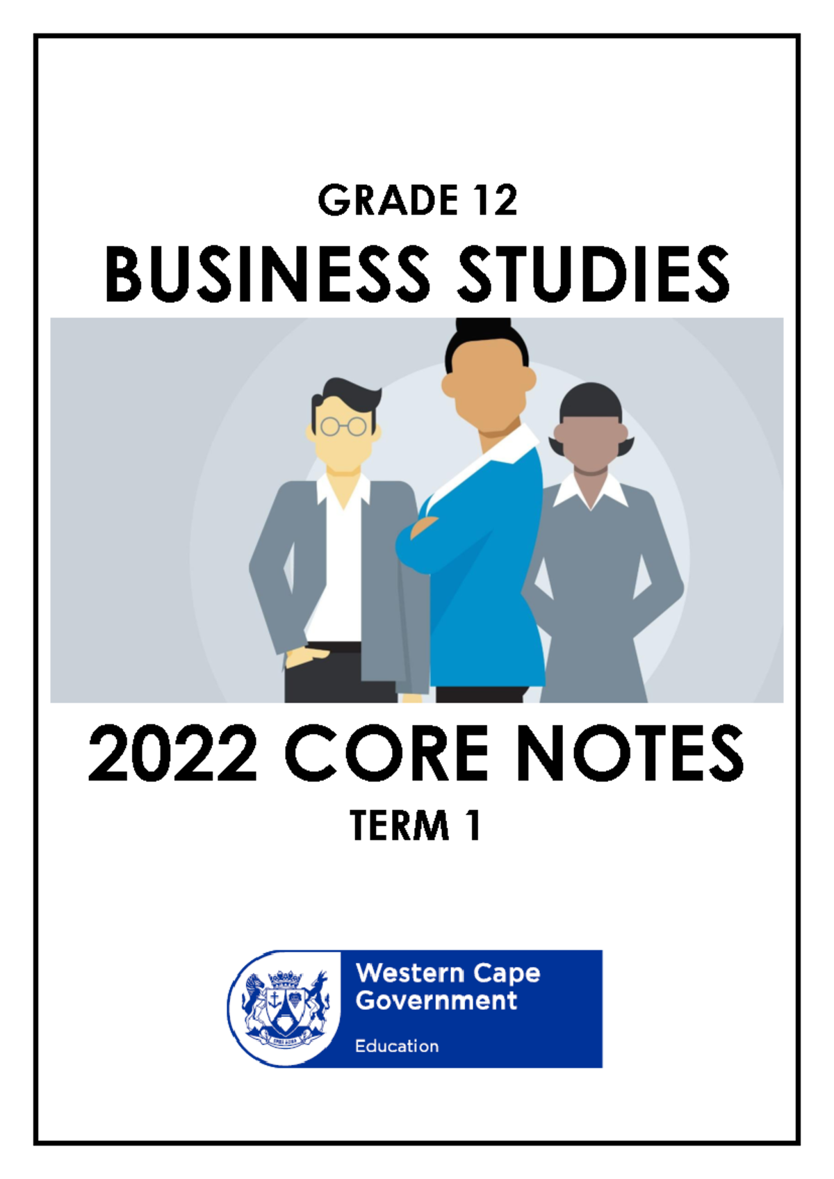 2022 BSTD GR12 TERM 1 ENG - GRADE 12 BUSINESS STUDIES 2022 CORE NOTES ...