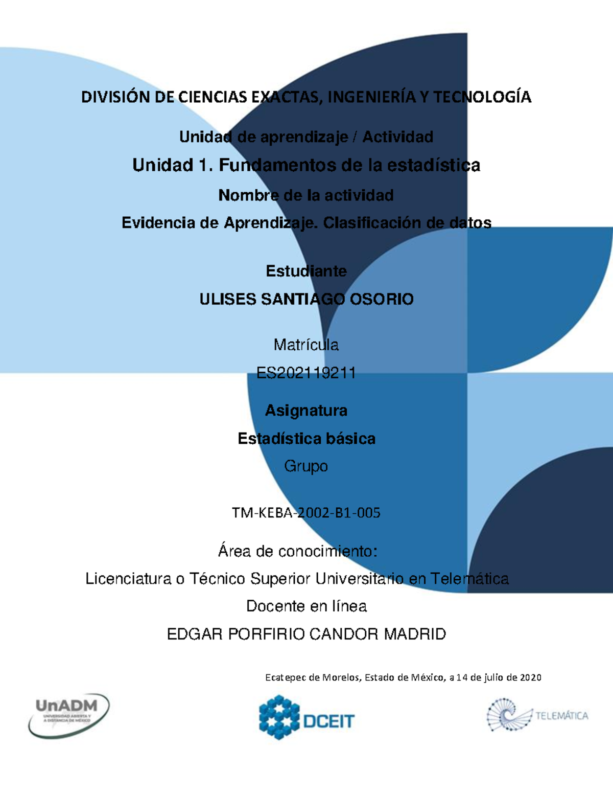 estadistica basica - DIVISI”N DE CIENCIAS EXACTAS, INGENIERÕA Y TECNOLOGÕA Unidad de aprendizaje ...