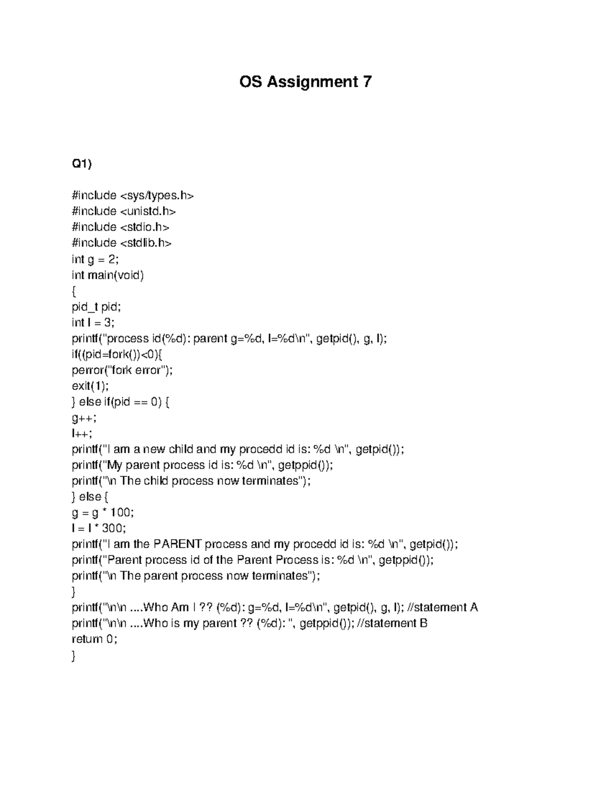 OS Assignment 7 - .. Am I ?? (%d): g=%d, l=%d\n", getpid(), g, l); //statement A - Studocu