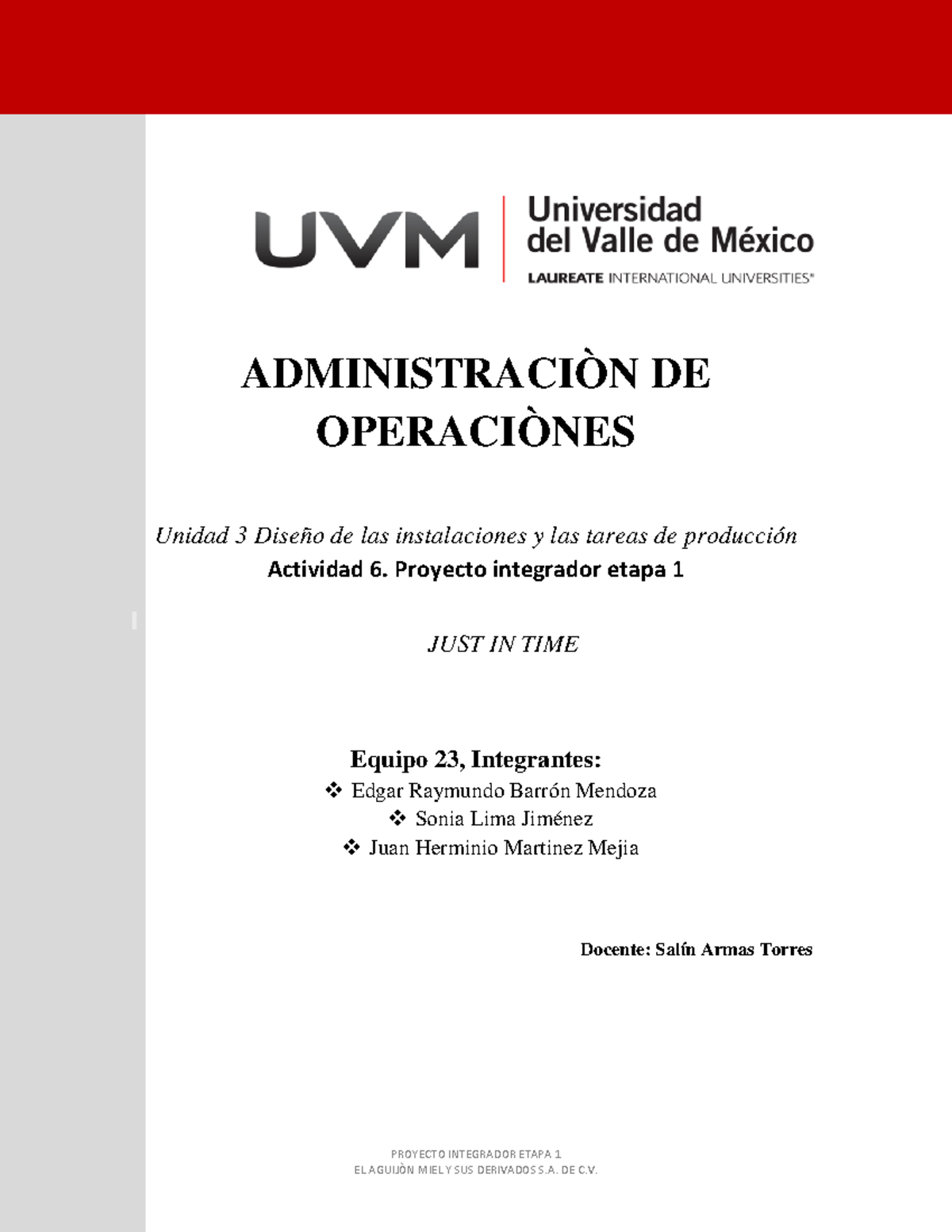 ACT#6 PIE1 Equipo#23 SLJ - PROYECTO INTEGRADOR ETAPA 1 ADMINISTRACIÒN DE OPERACIÒNES Unidad 3 ...