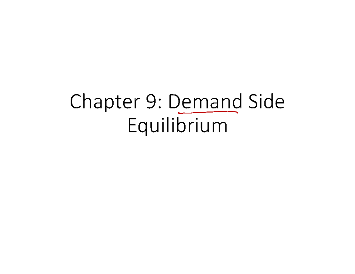 Chapter 9 - Demand Side Equilibrium - 1 - annotated - Chapter 9: Demand ...