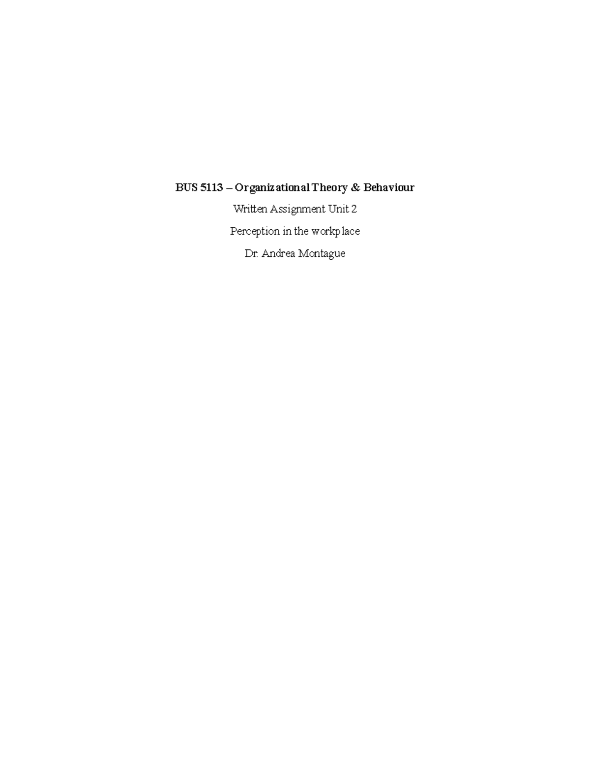 BUS 5113 - Written Assignment Unit 2 - BUS 5113 – Organizational Theory ...