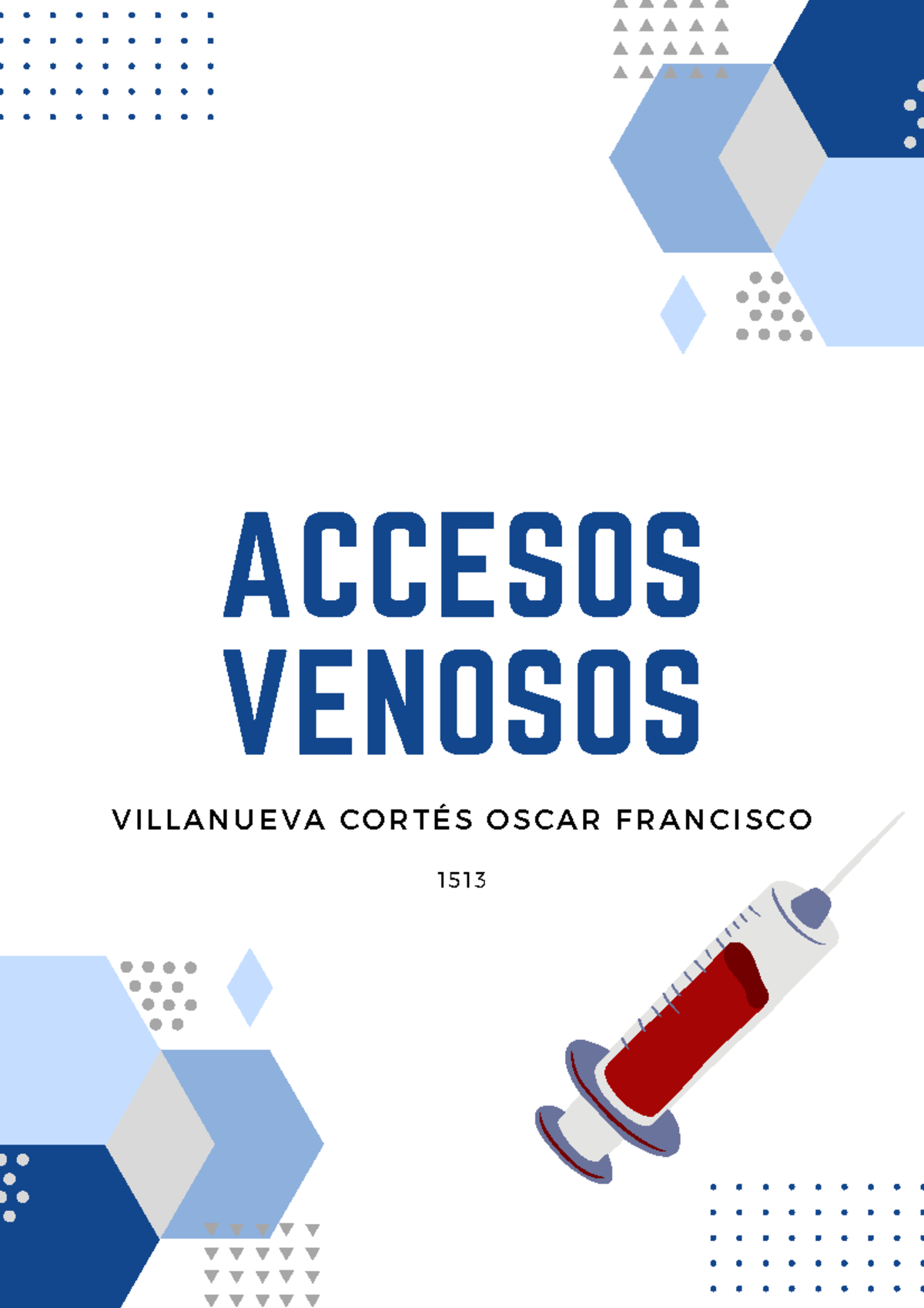 Accesos venosos - ACCESOS VENOSOS V I L L A N U E V A C O R T É S O S C A R F R A N C I S C O 1 ...