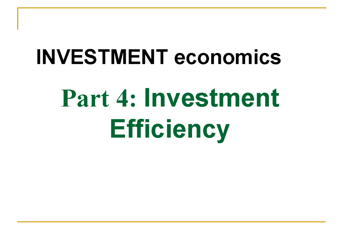 IE-Chapter-4 -Investment-Efficiency - INVESTMENT economics Part 4 ...