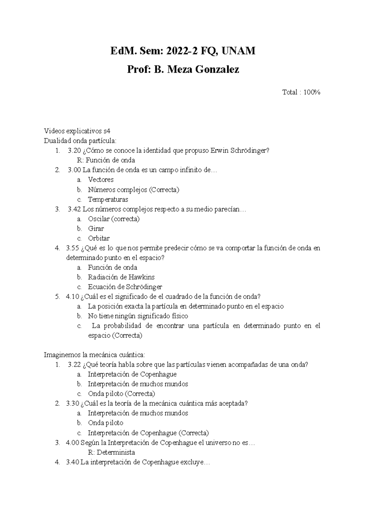 Ed M Serie - EdM. Sem: 2022-2 FQ, UNAM Prof: B. Meza Gonzalez Total : 100% Videos explicativos s ...
