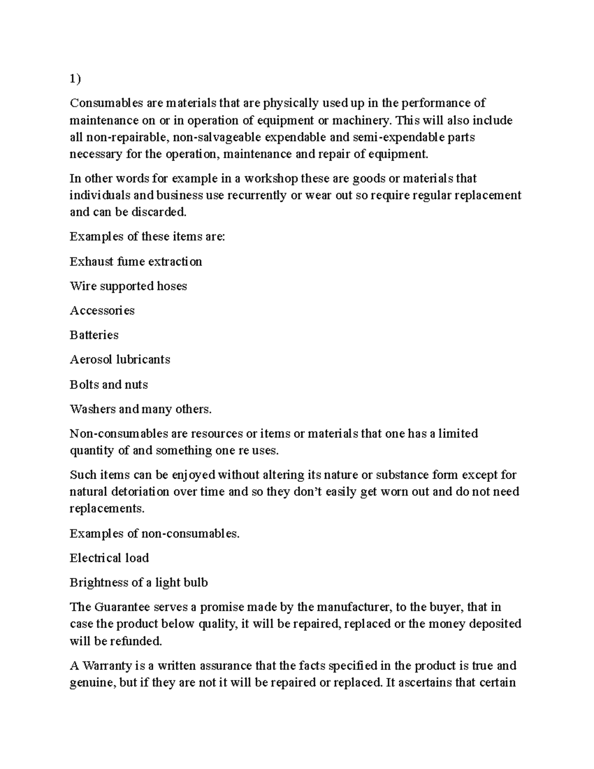 Workshop - 1) Consumables are materials that are physically used up in ...