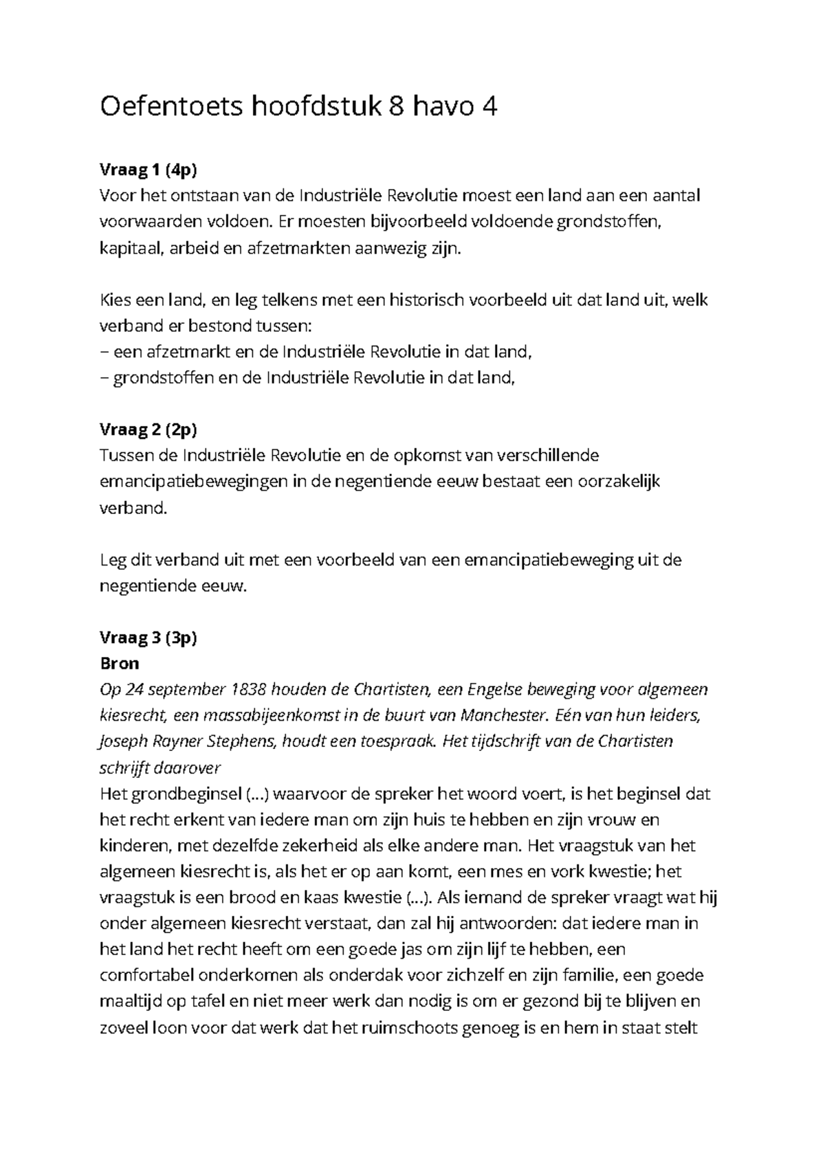 Oefentoets hoofdstuk 8 havo 4 - Oefentoets hoofdstuk 8 havo 4 Vraag 1 (4p) Voor het ontstaan van ...